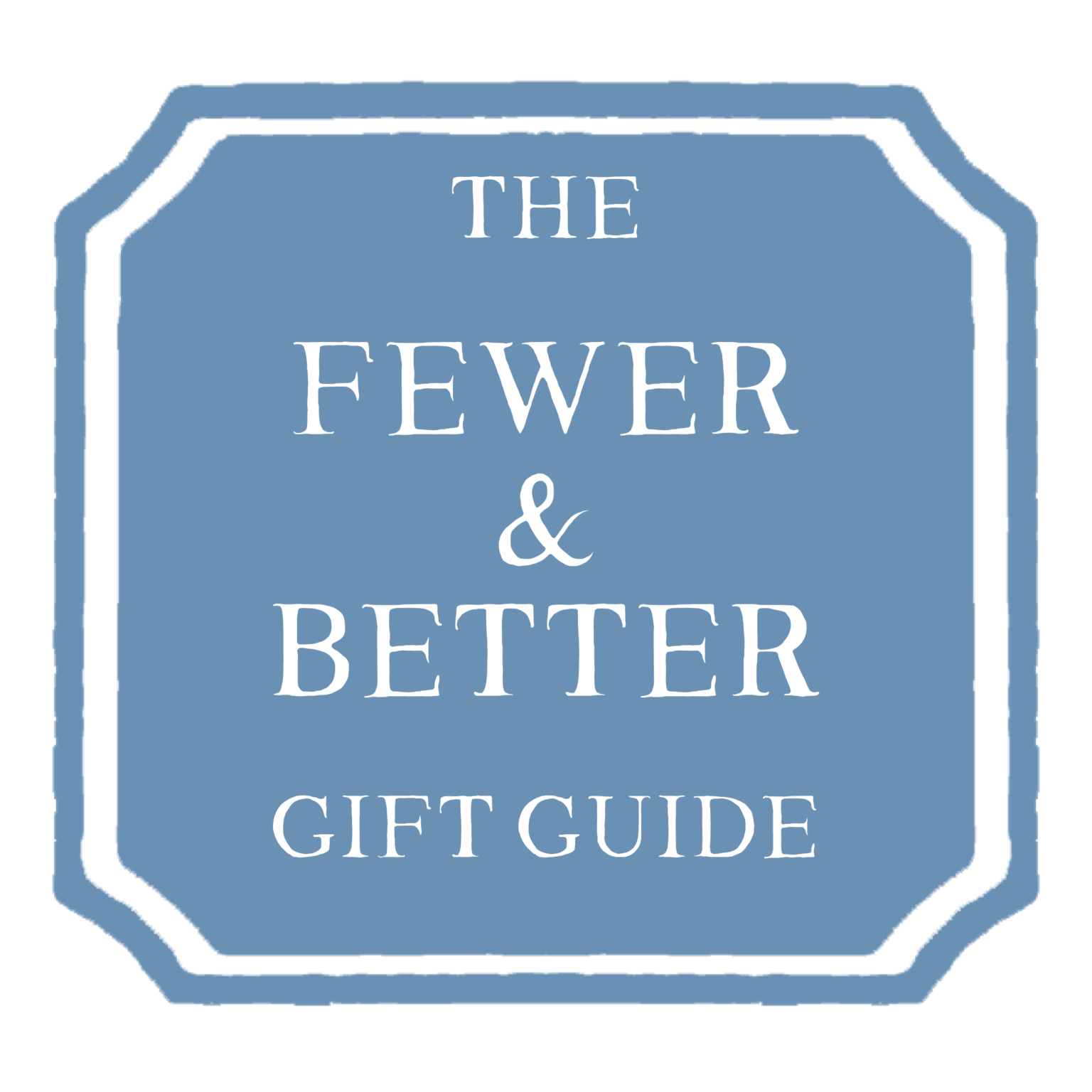 The 2023 Fewer & Better Gift Guide - Fewer & Better